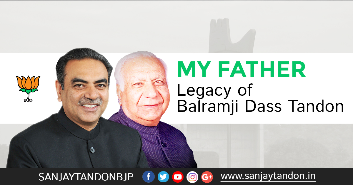 My Father Balramji Das Tandon • Sanjay Tandon - BJP Chandigarh